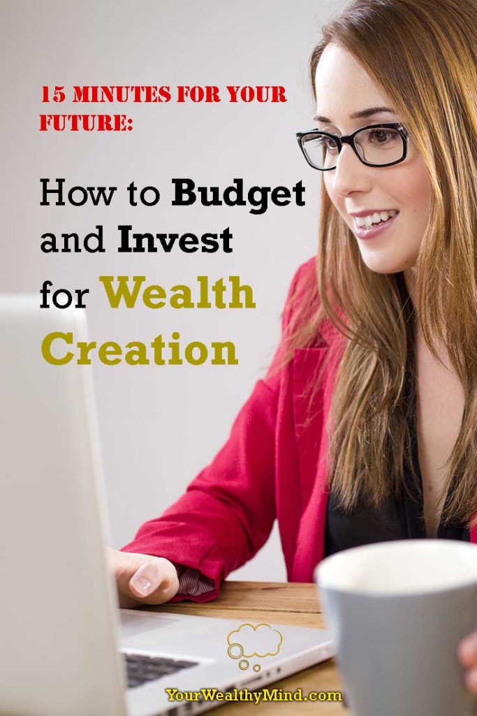 15 Minutes For Your Future How To Budget And Invest To Get Rich