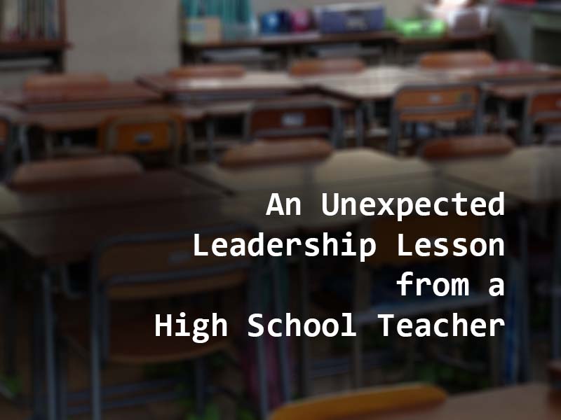 An Unexpected Leadership Lesson from High School
