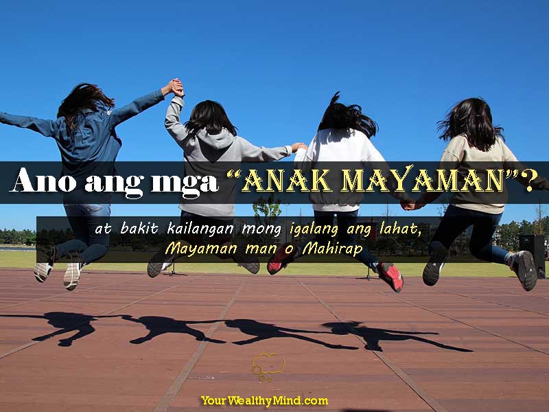 Ano ang mga "Anak Mayaman"? (at bakit kailangan mong igalang ang lahat ...