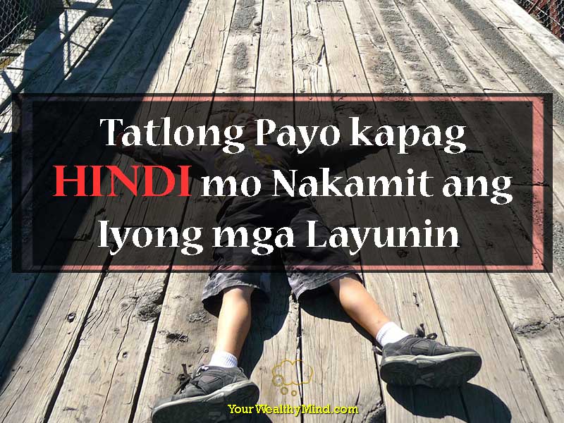 Tatlong Payo kapag Hindi mo Nakamit ang Iyong mga Layunin - Your ...