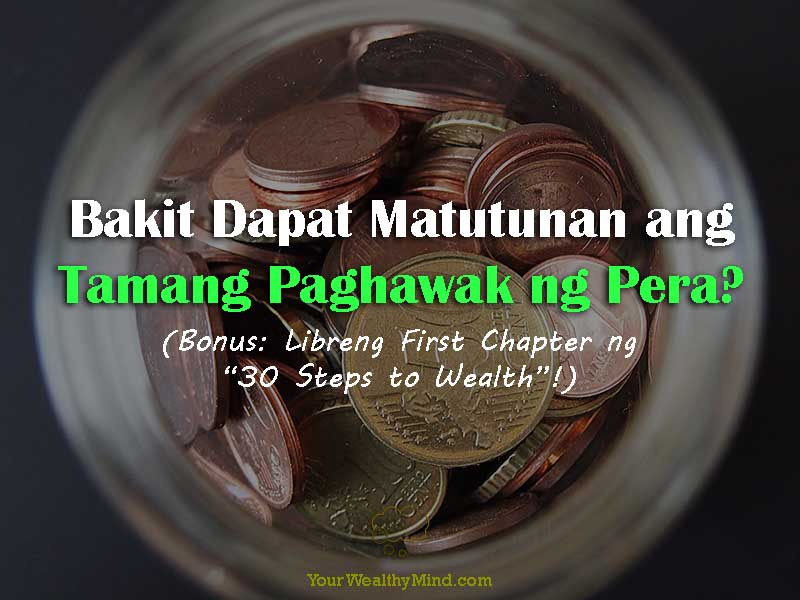 Bakit Dapat Matutunan ang Tamang Paghawak ng Pera? (Bonus: Libreng ...