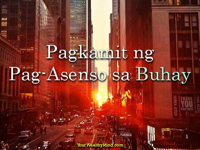 Pagkamit ng Pag-Asenso sa Buhay - Your Wealthy Mind