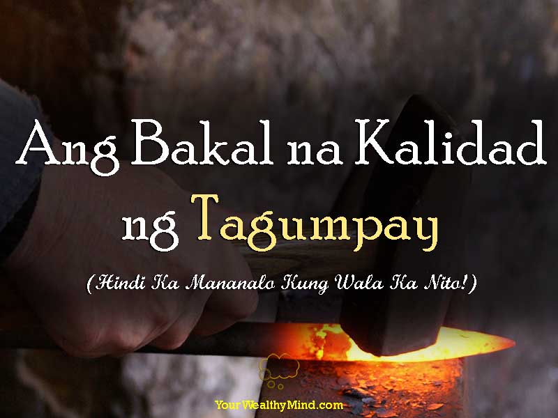 Ang Bakal na Kalidad ng Tagumpay (Hindi Ka Mananalo Kung Wala Ka Nito ...