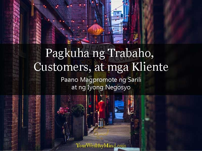 Pagkuha ng Trabaho, Customers, at mga Kliente: Paano Magpromote ng ...