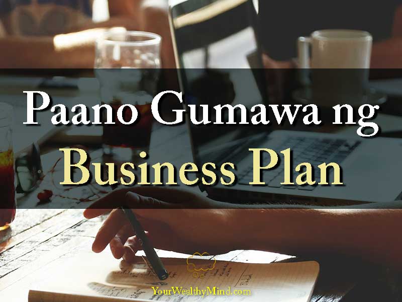 Paano Gumawa Ng Business Plan Your Wealthy Mind