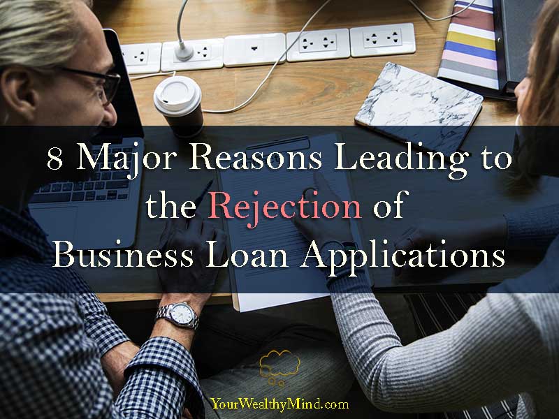 8 Major Reasons Leading to the Rejection of Business Loan Applications ...