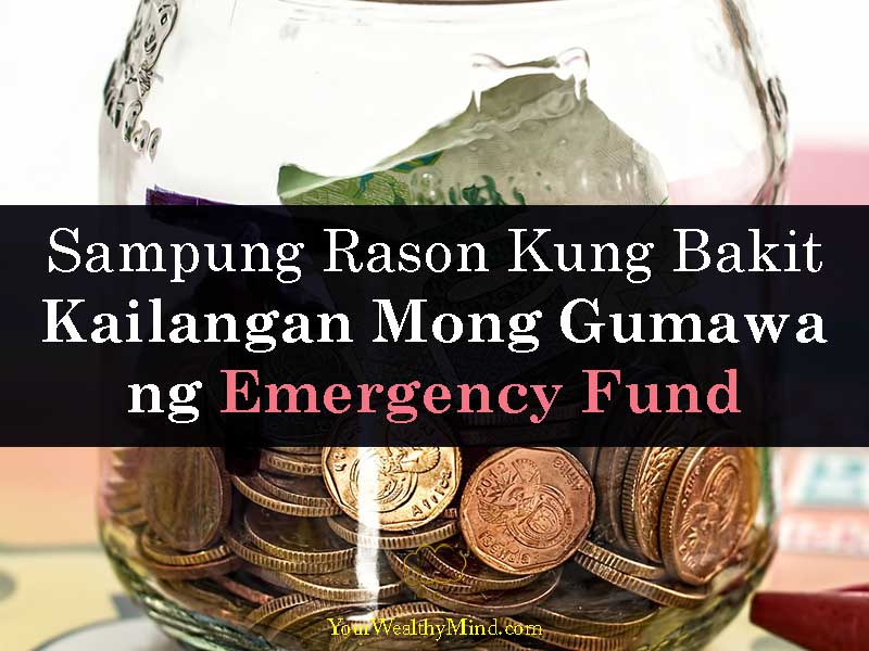 Sampung Rason Kung Bakit Kailangan Mong Gumawa ng Emergency Fund