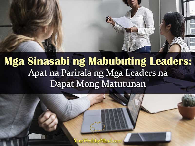 Mga Sinasabi ng Mabubuting Leaders: Apat na Parirala ng Mga Leaders na ...