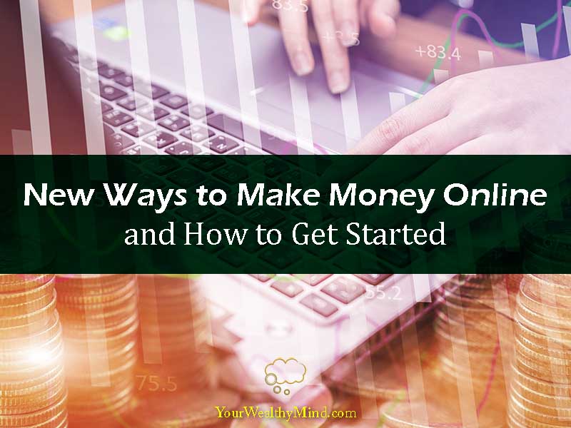New Ways to Make Money Online and How to Get Started