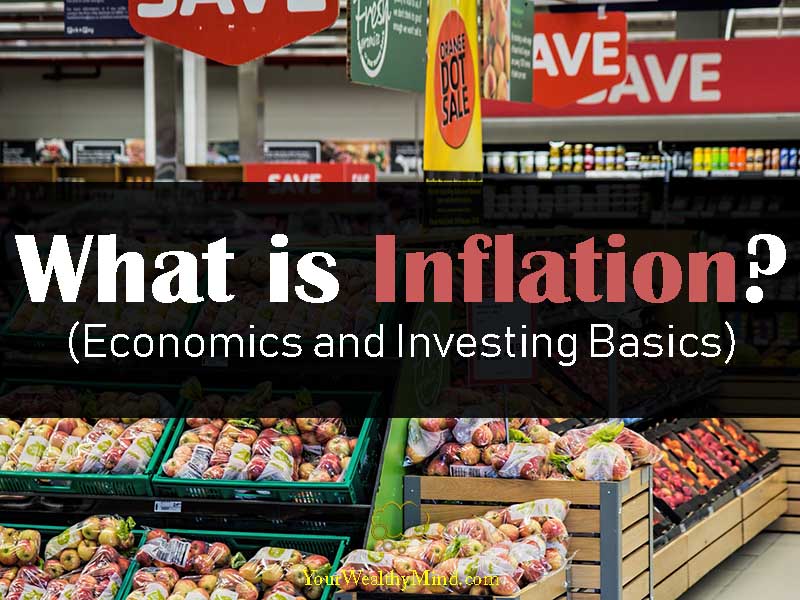What is Inflation? (Economics and Investing Basics) - Your Wealthy Mind