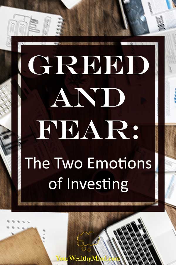 Greed and Fear: The Two Emotions of Investing - Your Wealthy Mind