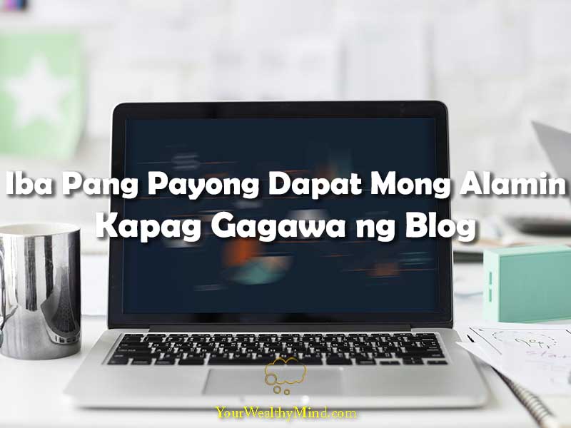 Lima Pang Payong Dapat Mong Alamin Kapag Gagawa ng Blog