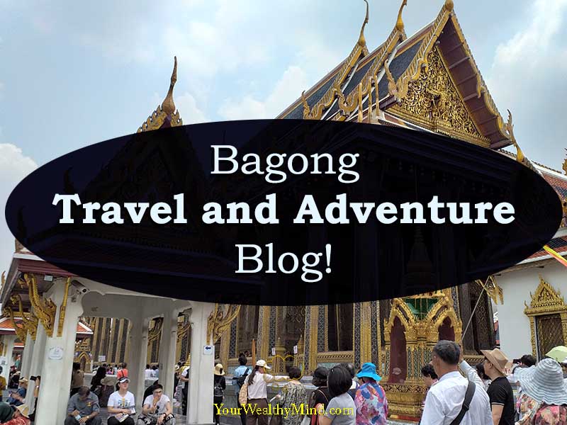 Bagong Travel and Adventure Blog! - Your Wealthy Mind