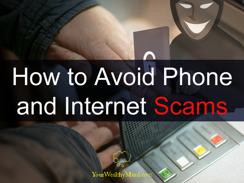 How to Avoid Phone and Internet Scams - Your Wealthy Mind