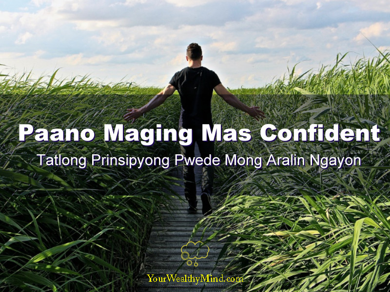 Paano Maging Mas Confident: Tatlong Prinsipyong Pwede Mong Aralin Ngayon